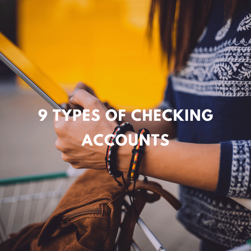 9 Types Of Checking Accounts Which Type Of Bank Account Do I Need 