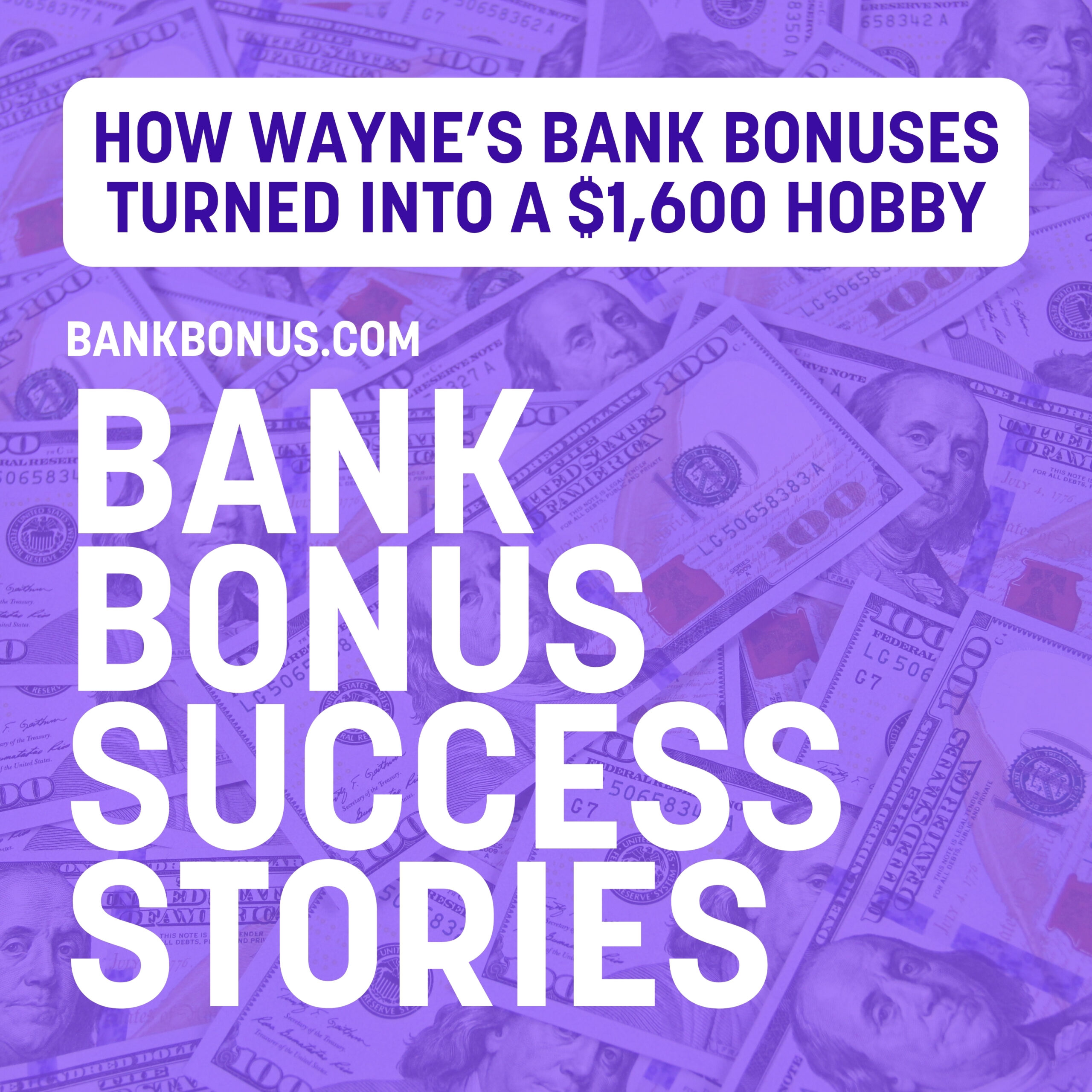 How Wayne’s Bank Bonuses Turned into a $1,600 Hobby