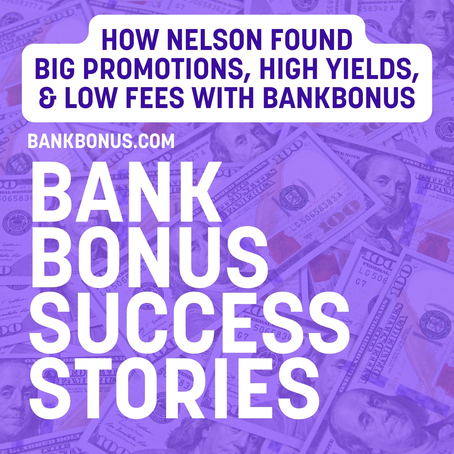 How Nelson Found Promos, High Yields, & Low Fees with BankBonus.com